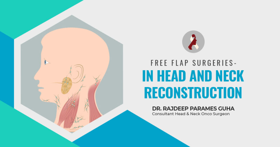 Reconstruction in Head & Neck – Role of Free Flap Surgeries | Rajdeep Guha